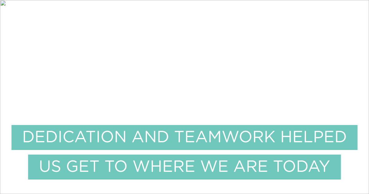 Dedication And Teamwork Helped Us Get To Where We Are Today Upeffect Blog